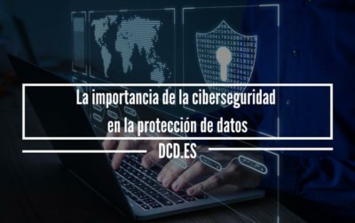 importancia-ciberseguridad-proteccion-datos - DCD-Destrucción ...